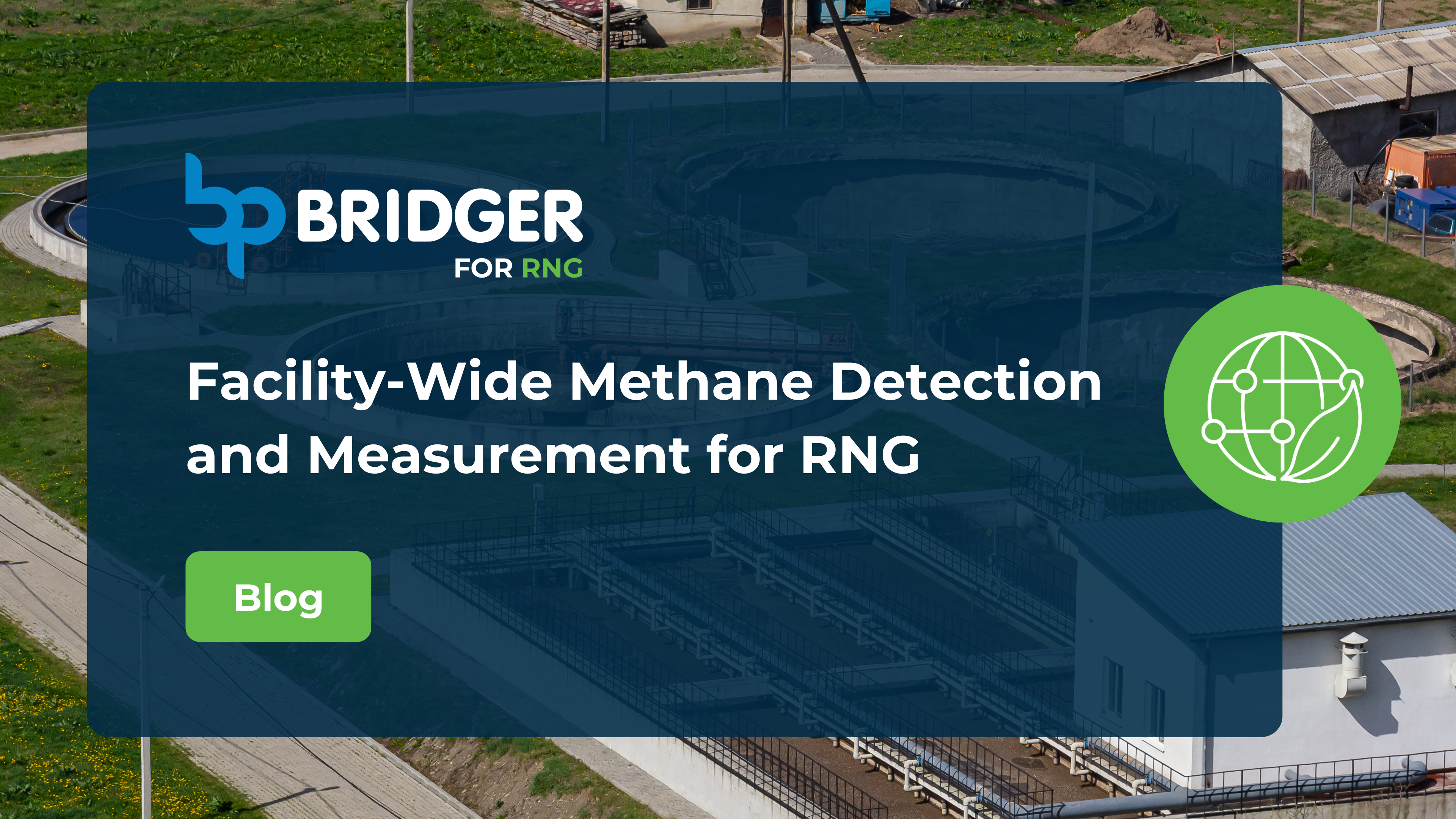 Facility-Wide Methane Detection and Measurement for RNG